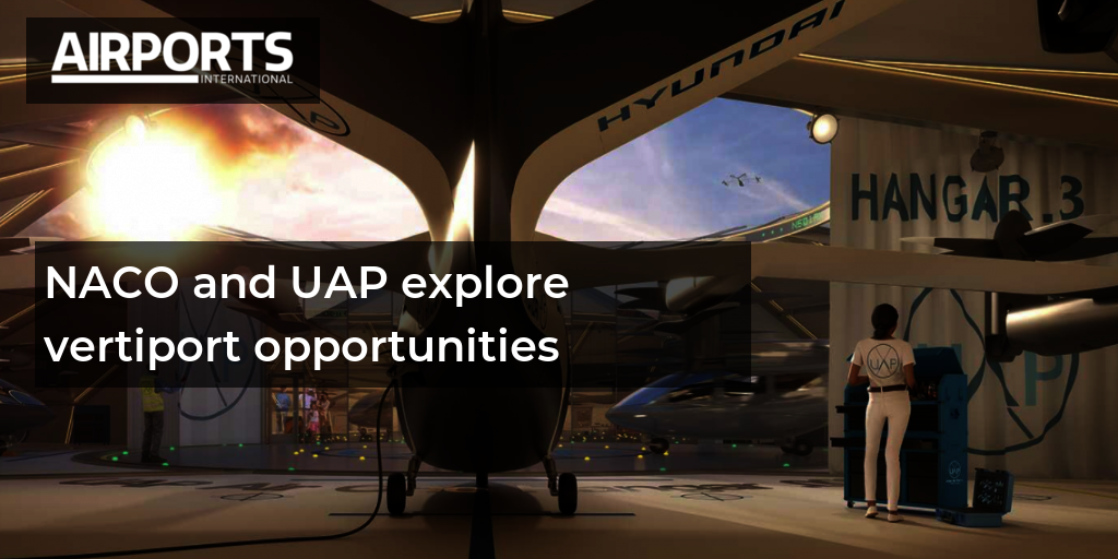 NACO and UAP explore vertiport opportunities