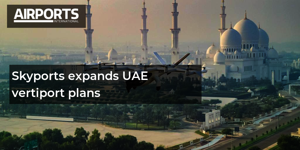 Skyports expands UAE vertiport plans