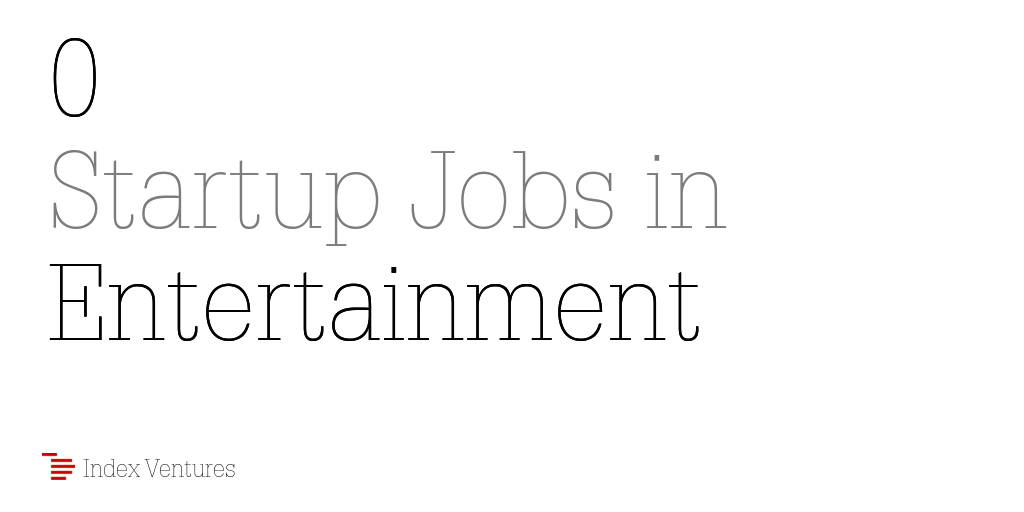 0 Entertainment Startup Jobs