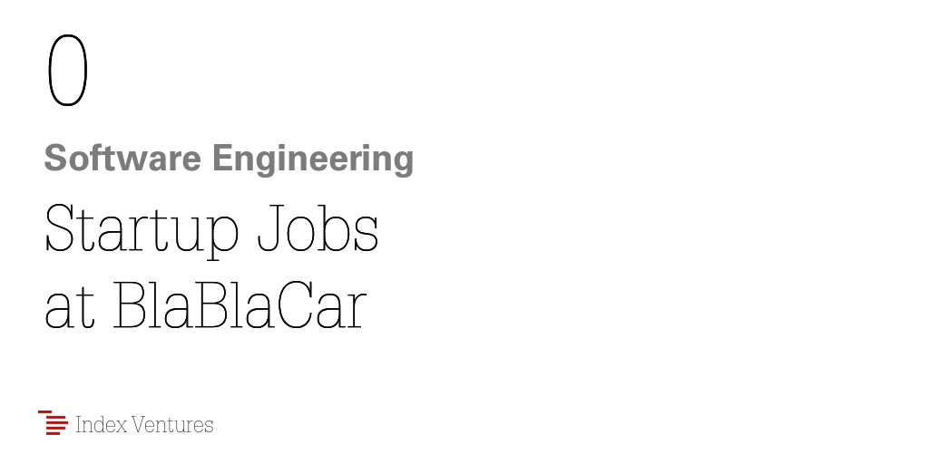 0 Software Engineering Startup Jobs at BlaBlaCar