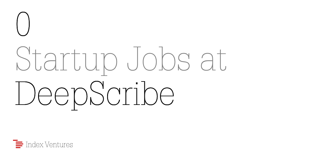0 Startup Jobs at DeepScribe