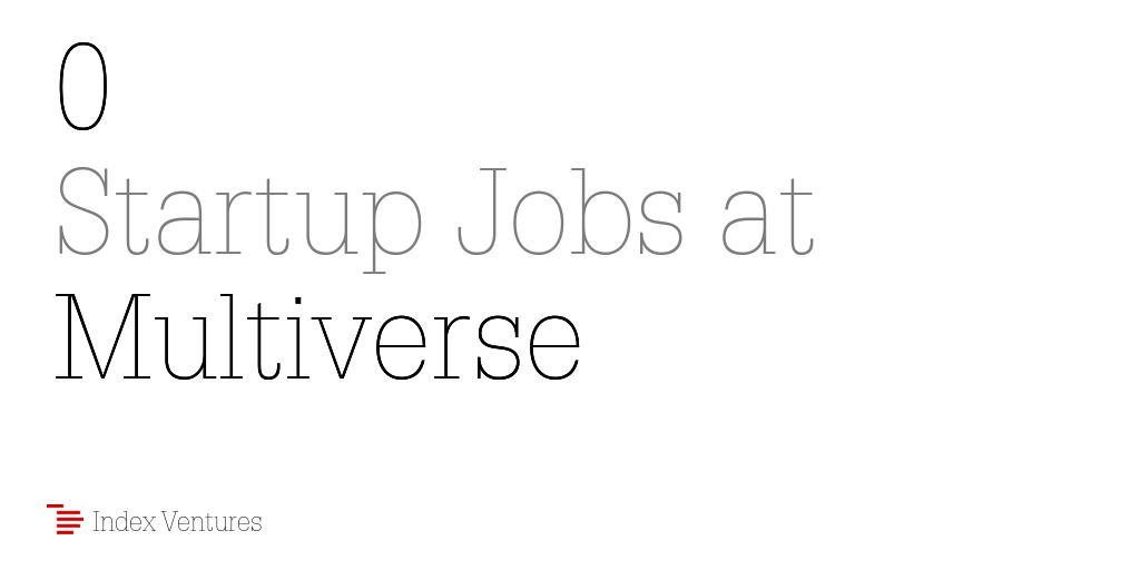 0 Startup Jobs at Multiverse