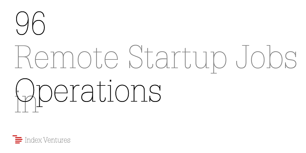 89 Remote Operations Remote Startup Jobs | Index Ventures