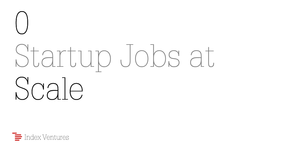 0 Startup Jobs at Scale