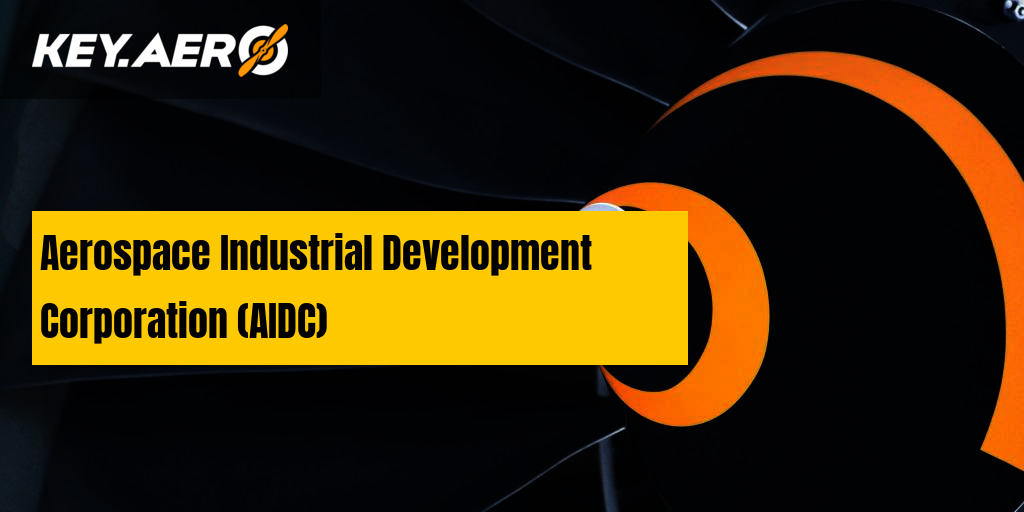 Aerospace Industrial Development Corporation (AIDC) | Key