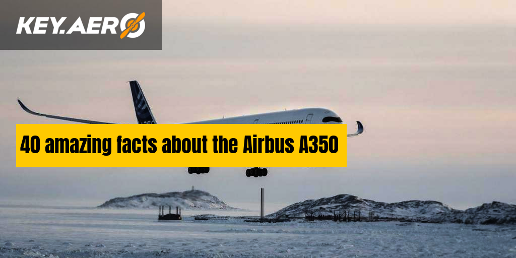 40 amazing facts about the Airbus A350