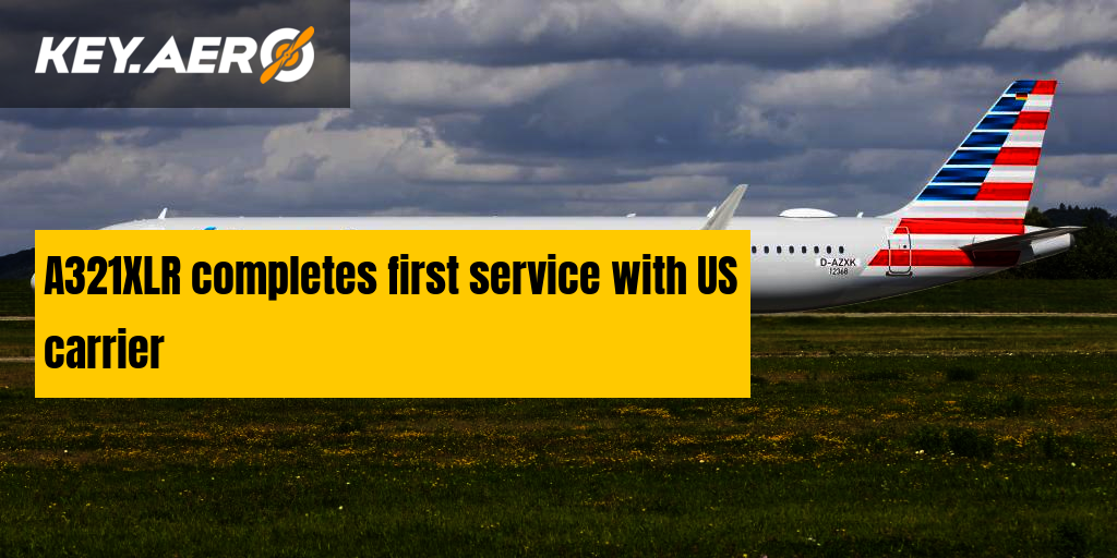 A321XLR completes first service with US carrier