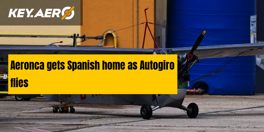Aeronca gets Spanish home as Autogiro flies