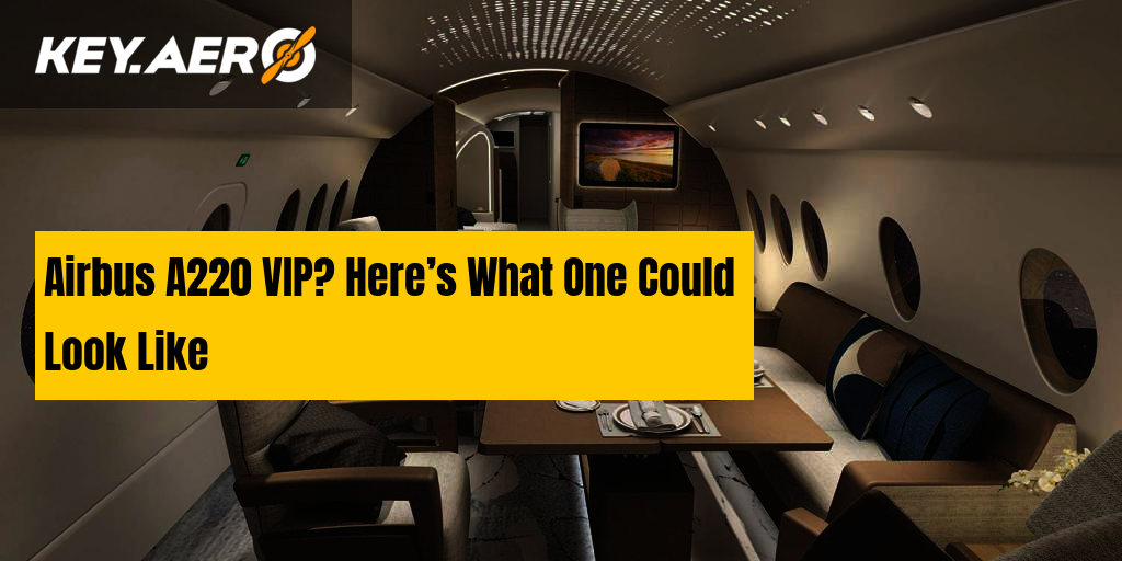 Airbus A220 VIP? Here’s What One Could Look Like