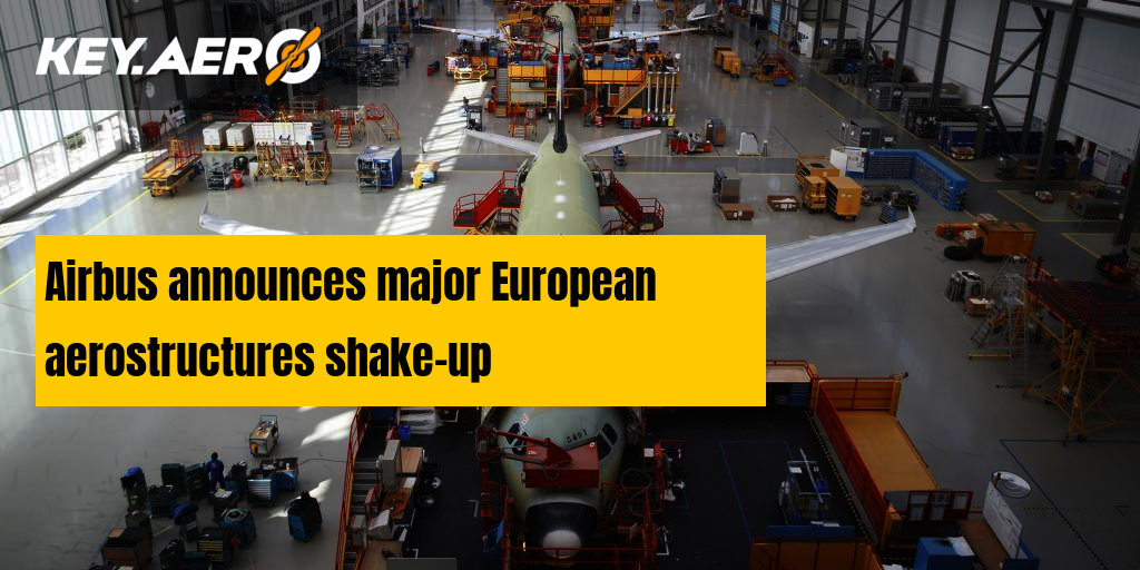 Airbus announces major European aerostructures shake-up