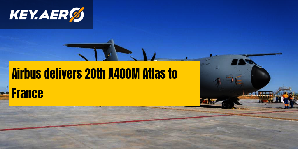 Airbus delivers 20th A400M Atlas to France