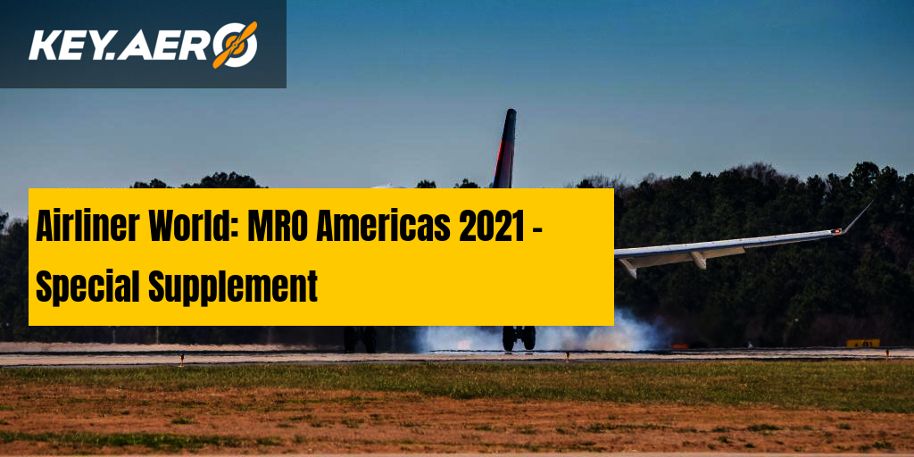 Airliner World: MRO Americas 2021 - Special Supplement