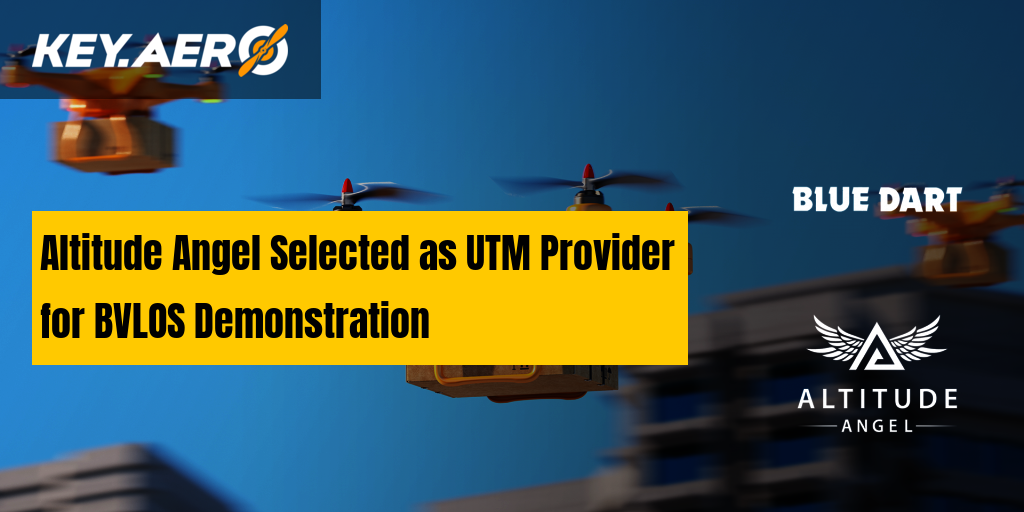 Altitude Angel Selected as UTM Provider for BVLOS Demonstration