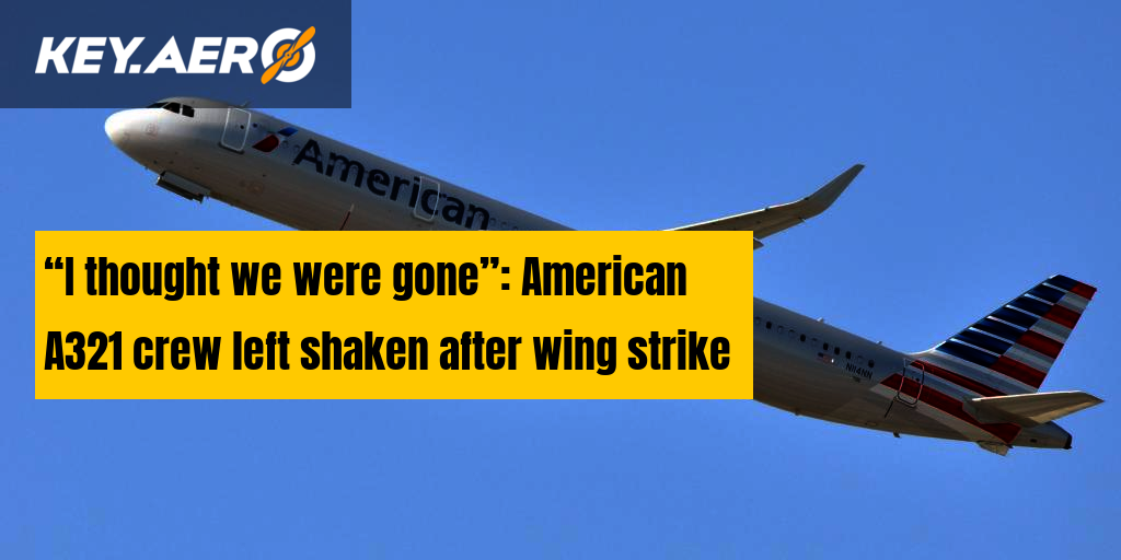 American A321 crew left shaken after wing strike
