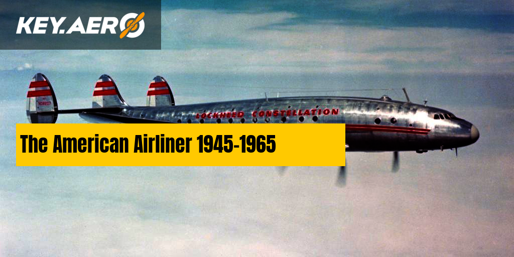 The American Airliner 1945-1965