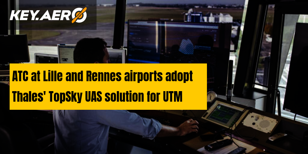 ATC at Lille and Rennes airports adopt Thales' TopSky UAS