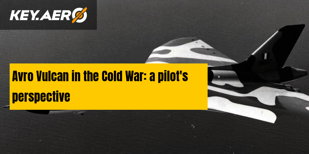 Avro Vulcan in the Cold War: a pilot's perspective