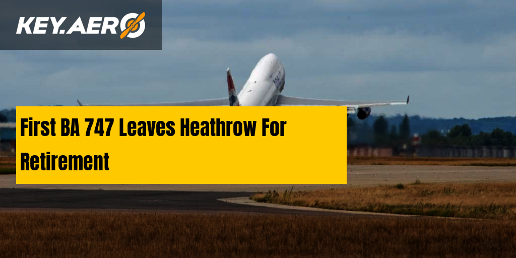 First BA 747 Leaves Heathrow For Retirement