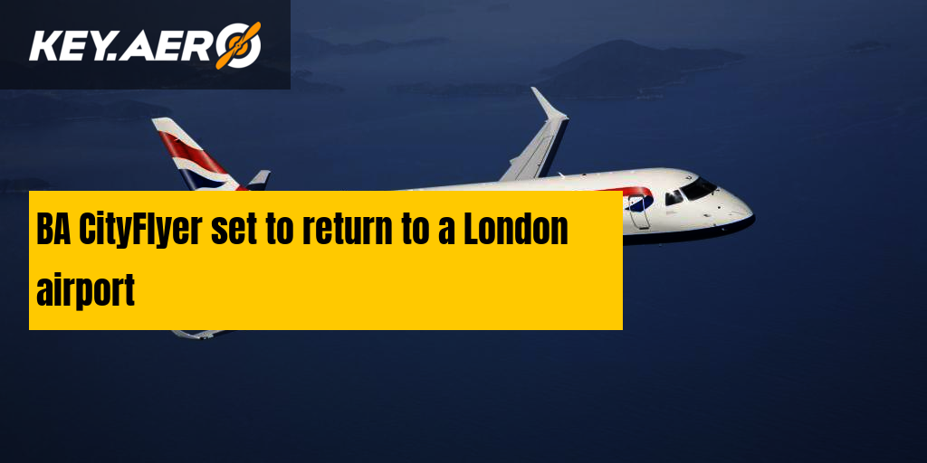 BA CityFlyer set to return to a London airport