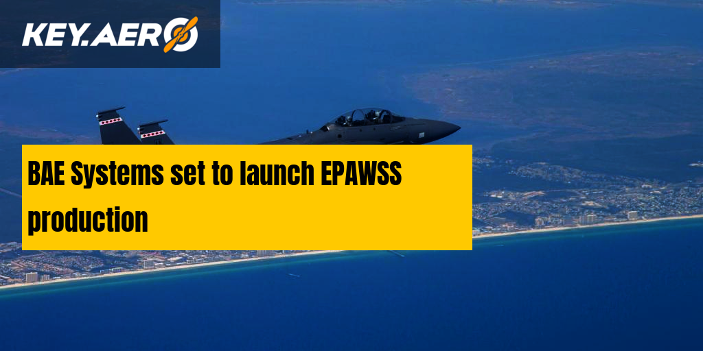 BAE Systems set to launch EPAWSS production