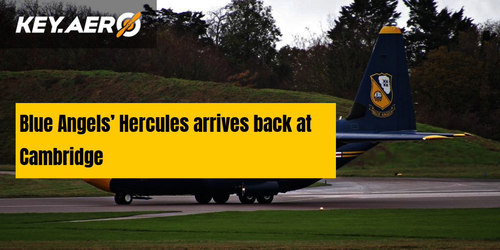 Blue Angels’ Hercules arrives back at Cambridge