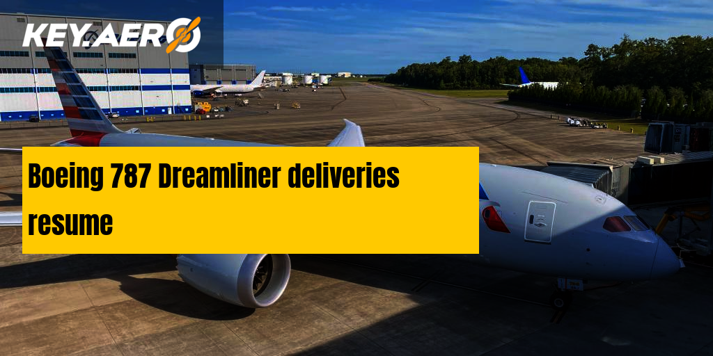 Boeing 787 Dreamliner deliveries resume Boeing 787 Dreamliner deliveries resume