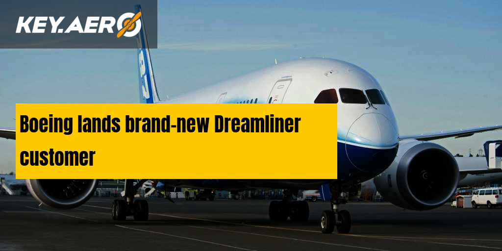 Boeing lands brand-new Dreamliner customer