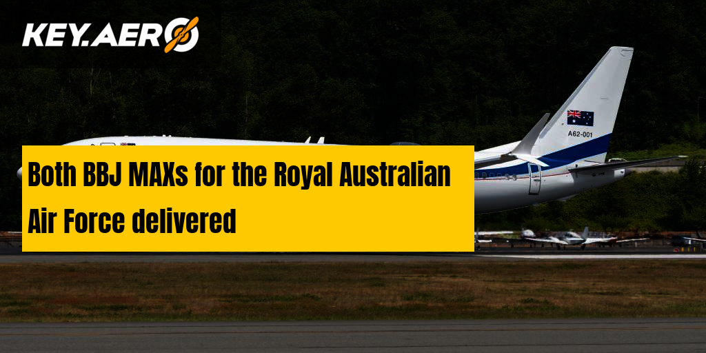 Both BBJ MAXs for the Royal Australian Air Force delivered