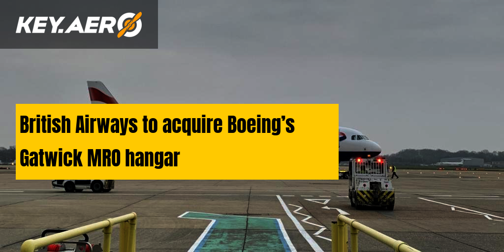 British Airways to acquire Boeing’s Gatwick MRO hangar