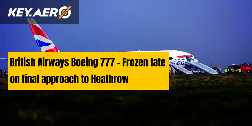 British Airways Boeing 777 - Frozen fate on final approach