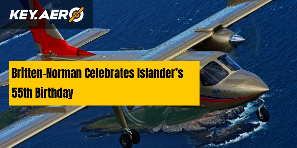 Britten-Norman Celebrates Islander’s 55th Birthday