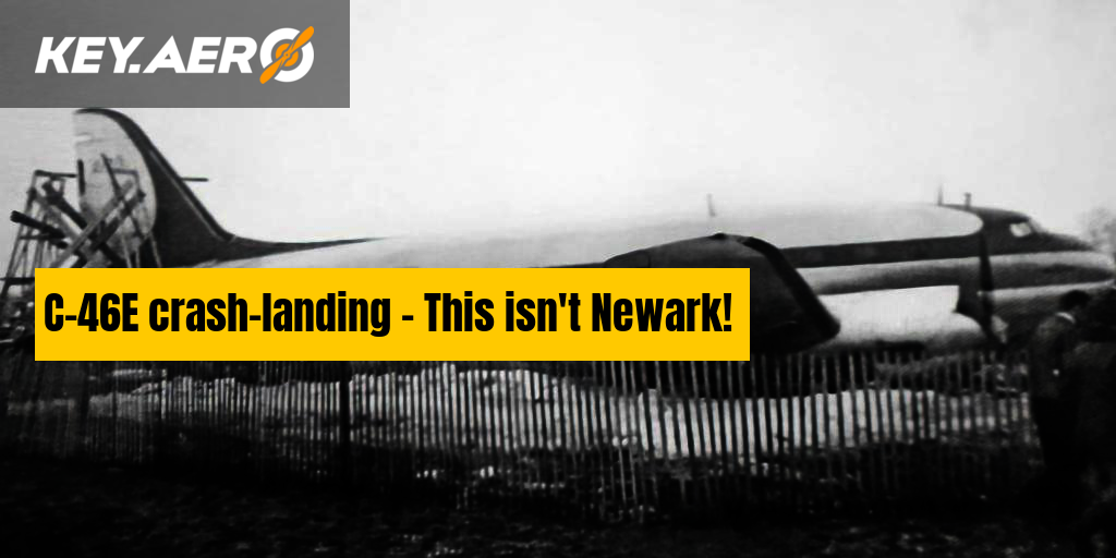 C-46E crash-landing - This isn't Newark!