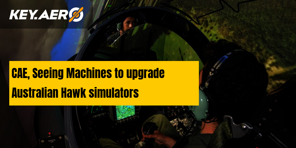 CAE, Seeing Machines to upgrade Australian Hawk simulators