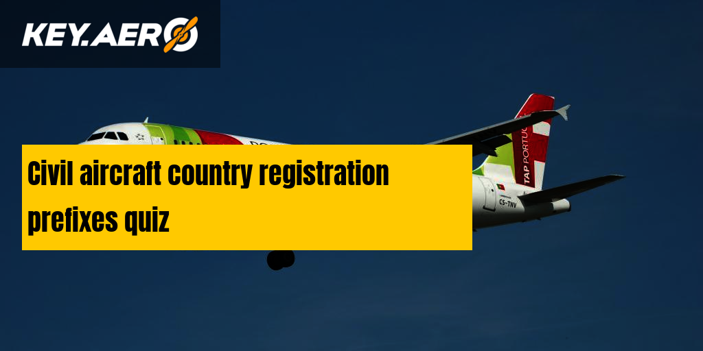Civil aircraft country registration prefixes quiz