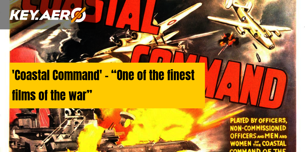 'Coastal Command' - “One of the finest films of the war”
