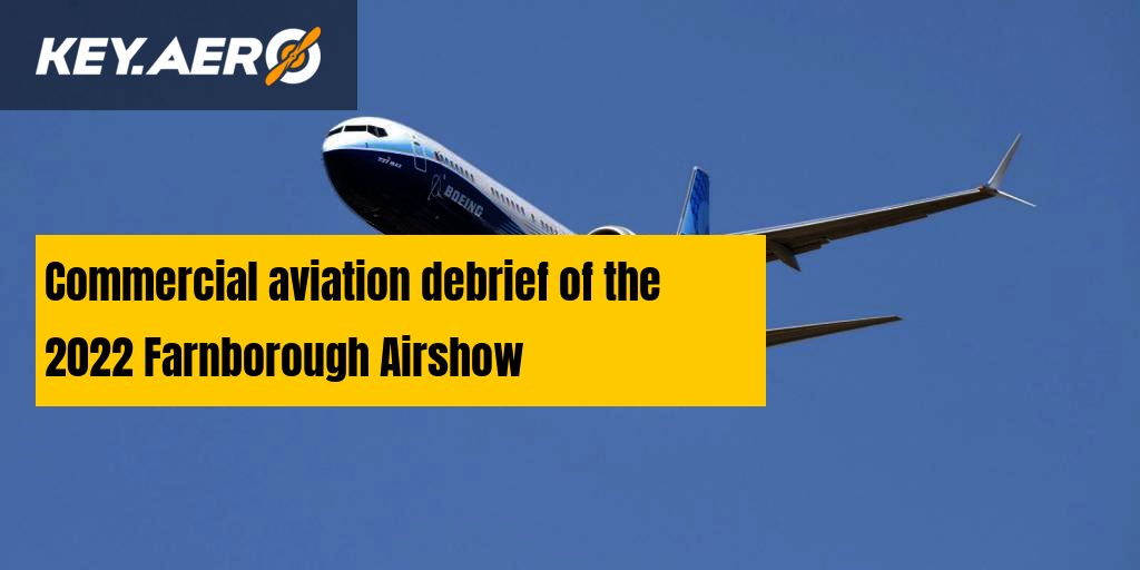 Commercial aviation debrief of the 2022 Farnborough Airshow
