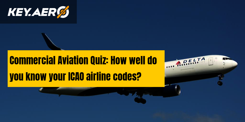 Commercial Aviation Quiz: How well do you know your ICAO