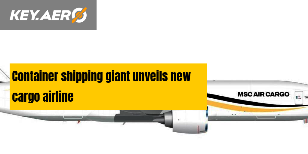 Container shipping giant unveils new cargo airline