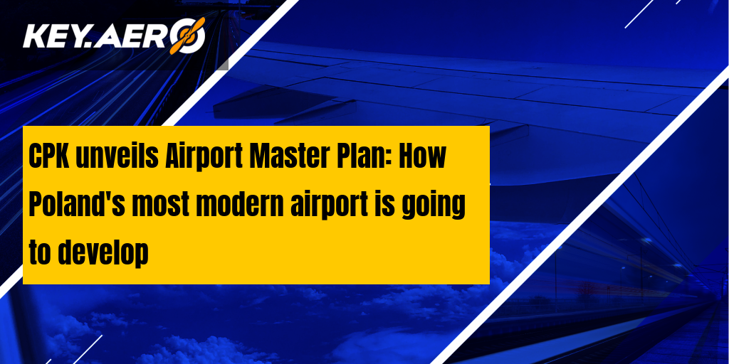 CPK unveils Airport Master Plan: How Poland's most modern