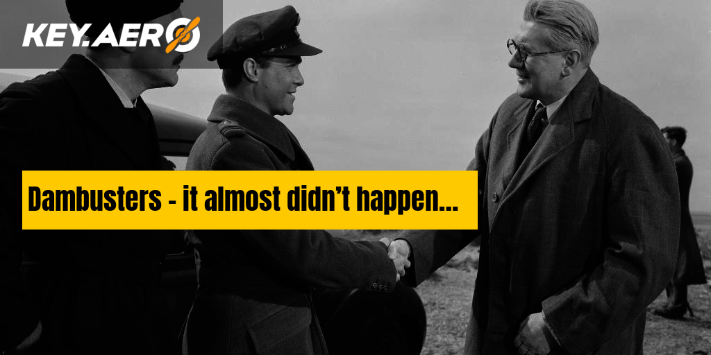 Dambusters - it almost didn't happen