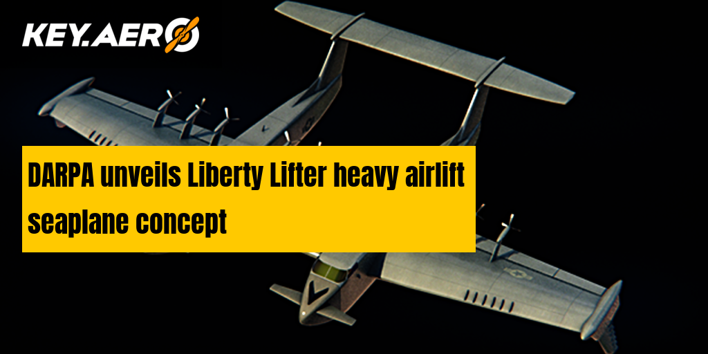 DARPA Liberty Lifter heavy airlift seaplane DARPA Liberty Lifter heavy airlift seaplane