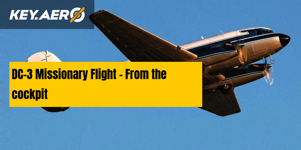 DC-3 Missionary Flight – From the cockpit