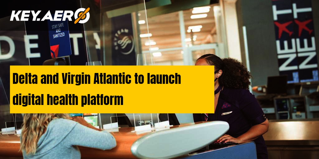 Delta and Virgin Atlantic to launch digital health platform