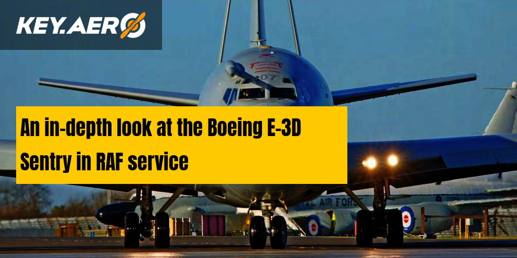 An in-depth look at the Boeing E-3D Sentry in RAF service