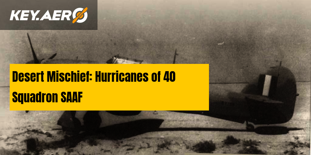 Desert Mischief: Hurricanes of 40 Squadron SAAF