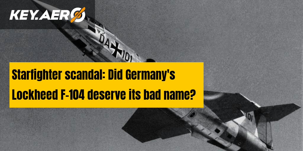 Did Germany s Lockheed F 104 Deserve Its Bad Name 