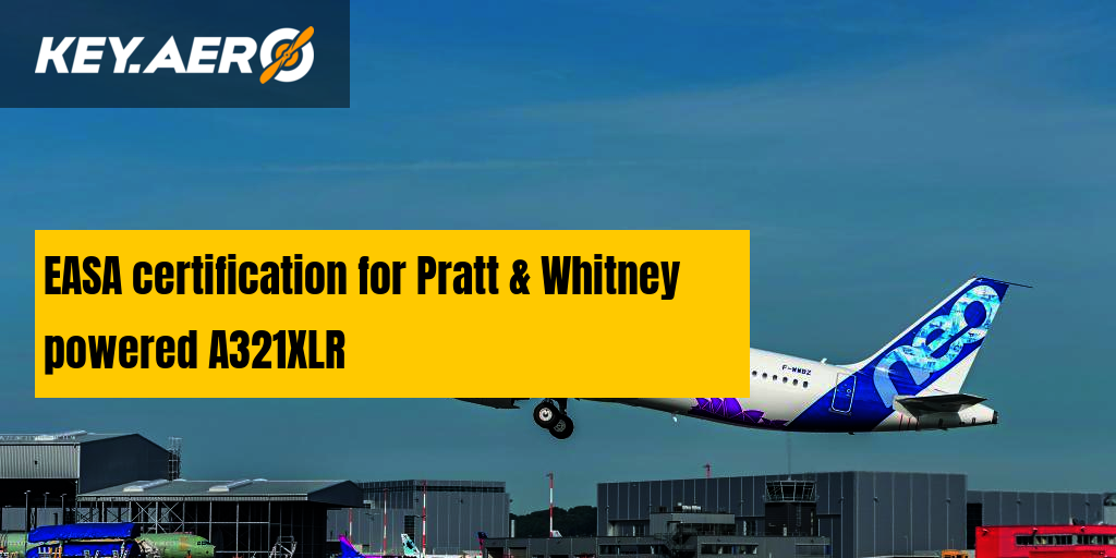 EASA Certification for Pratt & Whitney Powered A321XLR