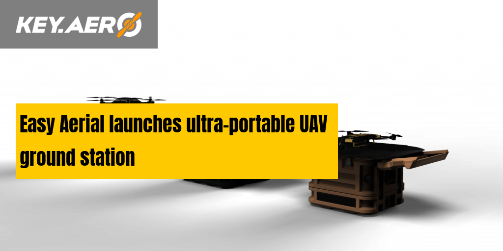 Easy Aerial launches ultra-portable UAV ground station