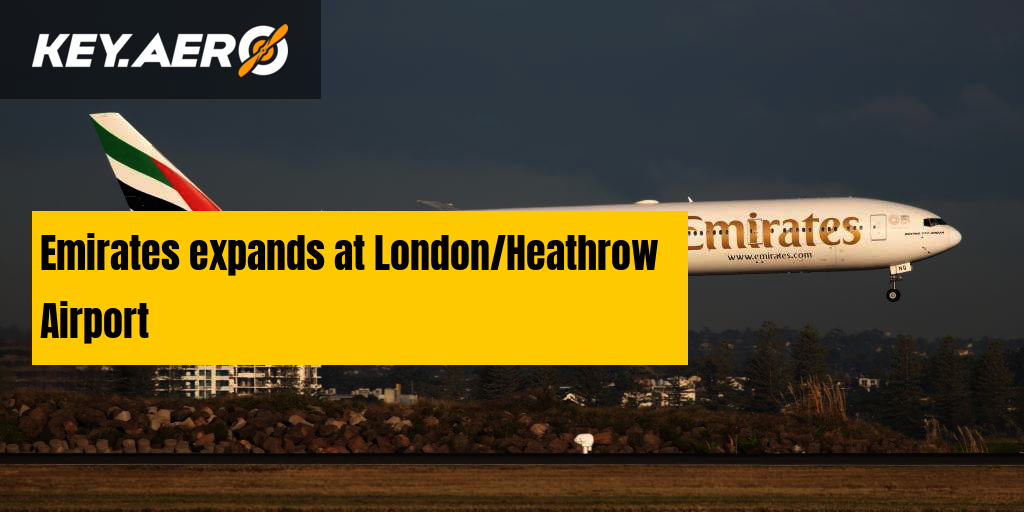 Emirates expands at London/Heathrow Airport