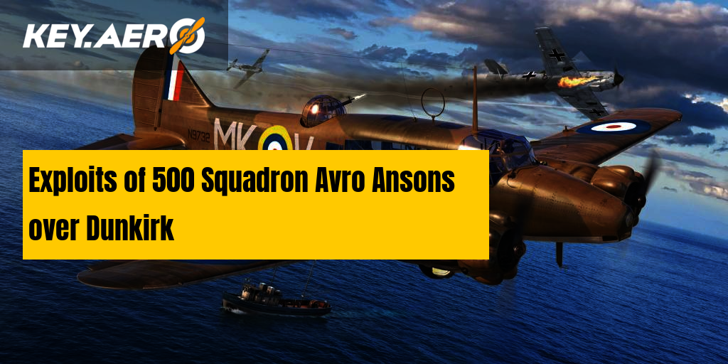 Exploits of 500 Squadron Avro Ansons over Dunkirk